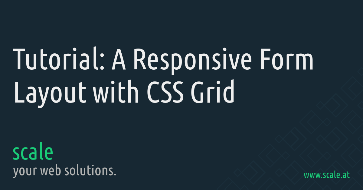Tutorial A Responsive Form Layout With Css Grid Scale Your Web Solutions